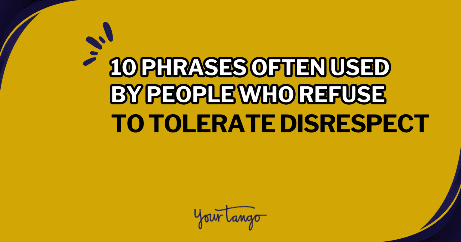 10 Phrases Often Used By People Who Refuse To Tolerate Disrespect Post